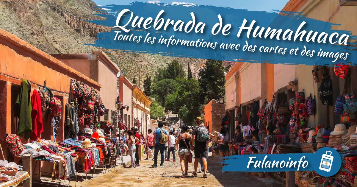 Qu’est-ce que la Quebrada de Humahuaca et comment la visiter? - Fulano Info